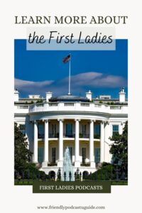 Getting to Know the First Ladies, Past and Present - The Friendly ...